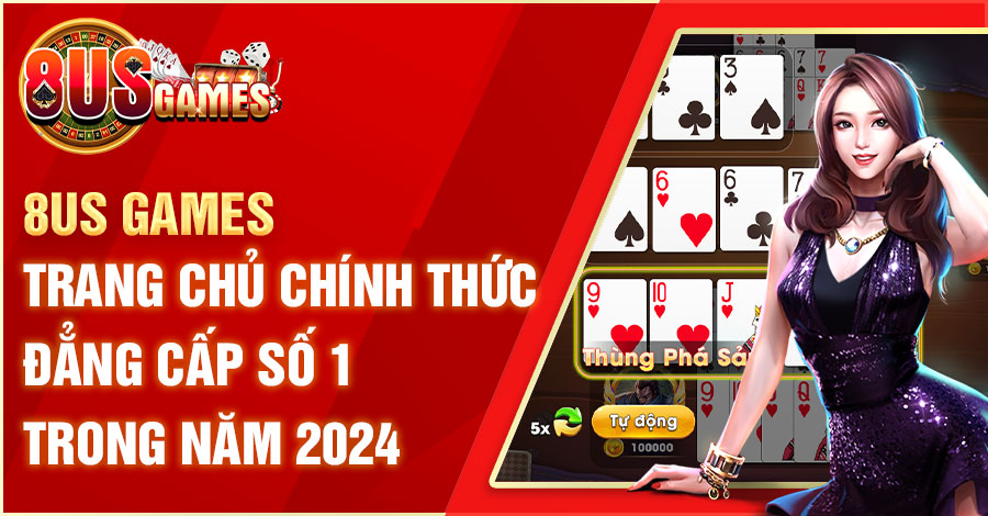 8US Games | Trang Đăng Ký Chính Thức Cổng Game 8US 2024